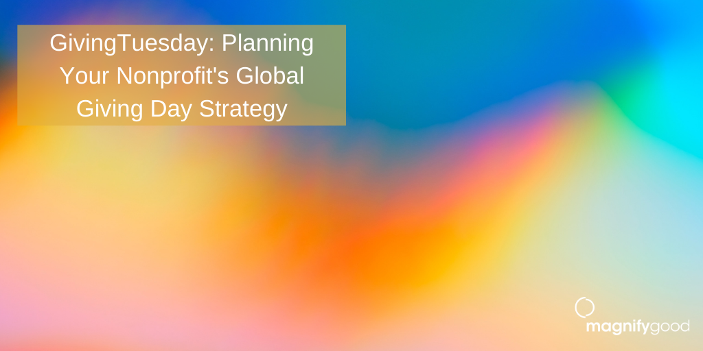 GivingTuesday: Planning Your Nonprofit's Global Giving Day Strategy ...